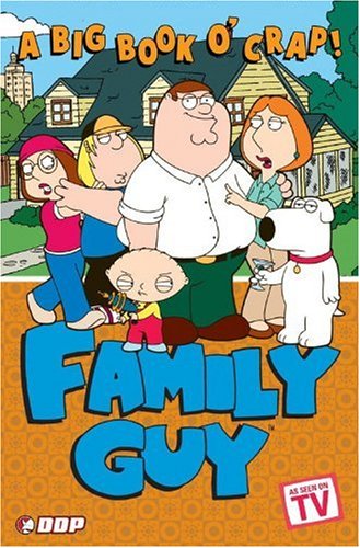 Family Guy: A Big Book O' Crap: Fleckenstein, Matt: 9781932796650 ...