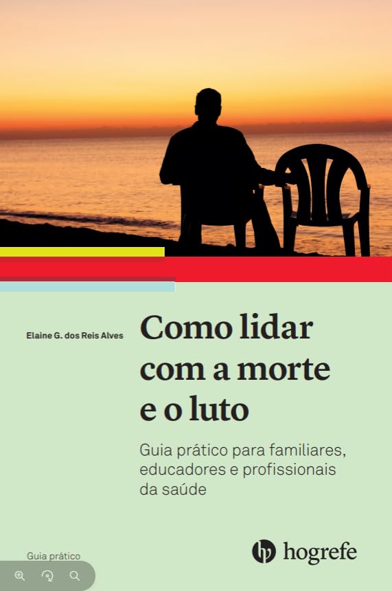 Como Lidar com a Morte e o Luto: Guia Prático Para Familiares, Educadores e Profissionais da ...