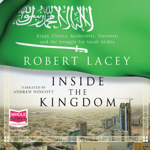 Inside the Kingdom (Audio Download): Robert Lacey, Andrew Wincott, W. F ...