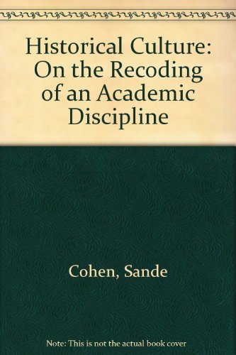 Historical culture: On the recoding of an academic discipline: Cohen ...