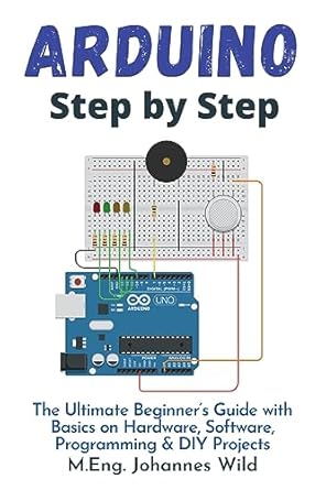 Amazon.com: Arduino | Step by Step: The Ultimate Beginner’s Guide with ...
