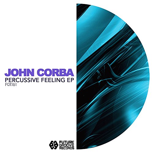 Amazon.com: Percussive Feeling Ep : John Corba: Digital Music