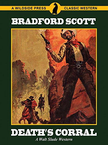 Death's Corral: A Walt Slade Western - Kindle edition by Scott ...