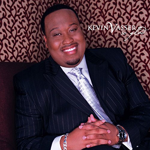 Amazon.com: So Glad : Kevin Vasser: Digital Music