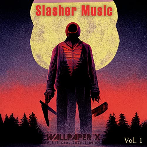 Slasher Music, Vol. 1 by Wallpaper X on Amazon Music Unlimited