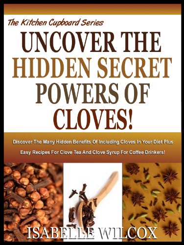 Amazon.com: UNLEASH THE HIDDEN SECRET POWERS OF CLOVES! Discover The ...