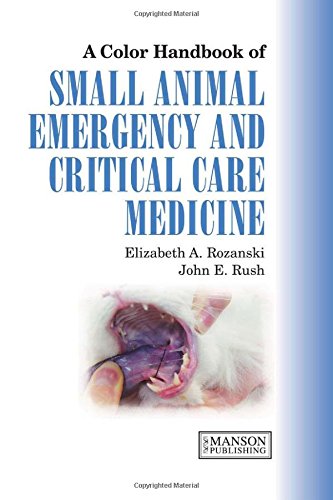 Small Animal Emergency and Critical Care Medicine: A Colour Handbook ...