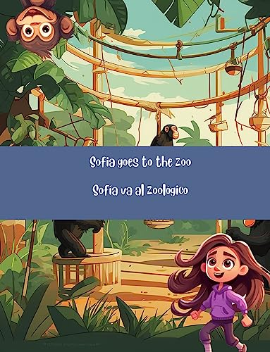 Sofia goes to the Zoo (Bilingual Children's Book - English and Spanish ...