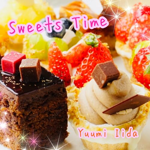 Amazon Music - Yuumi IidaのSweets Time - Amazon.co.jp
