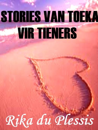 Stories van toeka vir tieners (Afrikaans Edition) eBook : Plessis, Rika ...