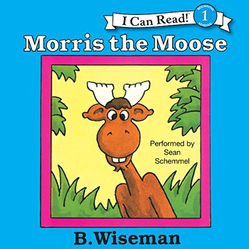 Amazon.com: Morris the Moose (Audible Audio Edition): B. Wiseman, Sean ...