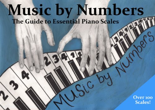 Music by Numbers: The Guide to Essential Piano Scales eBook : Maguire ...