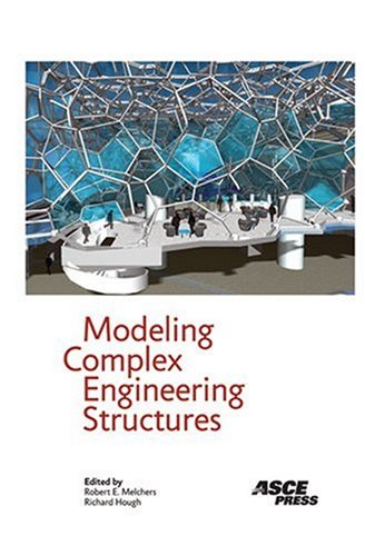 Modeling Complex Engineering Structures: Robert E. Melchers, Richard ...