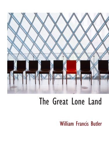 Amazon.com: The Great Lone Land: A Narrative of Travel and Adventure in ...