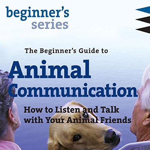 Amazon.co.jp: The Beginner's Guide to Animal Communication: How to ...
