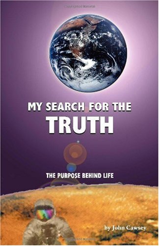 My Search for the Truth: Amazon.co.uk: Cawsey, John: 9781412016407: Books