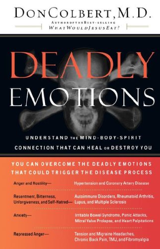 Deadly Emotions: Understand the Mind-Body-Spirit Connection That Can ...