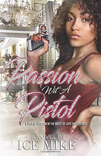 Amazon.com: Passion Wit' A Pistol: A Tale of Passion in the Midst of ...