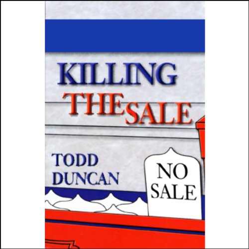 Amazon.com: Killing the Sale (Audible Audio Edition): Todd Duncan, Todd ...