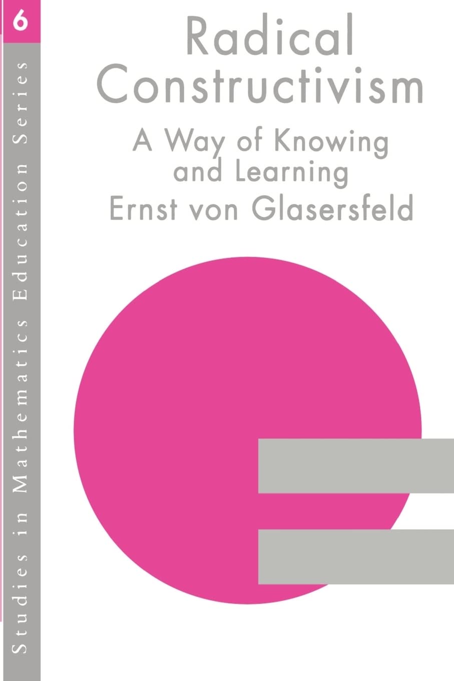 Radical Constructivism A Way of Knowing and Learning : Glaserfeld ...