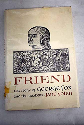 Friend: The Story of George Fox and the Quakers: yolen, jane: Amazon ...