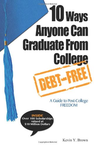 10 Ways Anyone Can Graduate From College Debt-Free: A Guide to Post ...