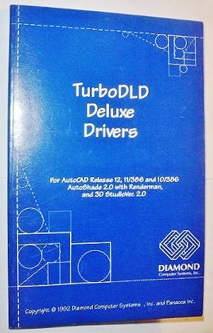 TurboDLD Deluxe Drivers Version 1.0: for AutoCad Release 12, 11/386 and ...