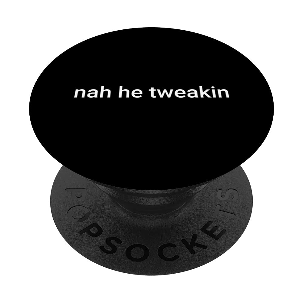 Tweakin Quotes