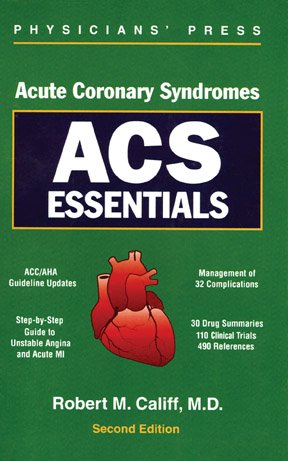 ACS Essentials: Acute Coronary Syndromes : Califf, Robert M.: Amazon.co ...