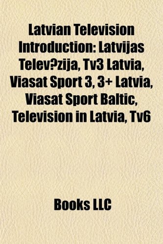 Buy Latvian Television Introduction: Latvijas Televizija, Tv3 Latvia ...