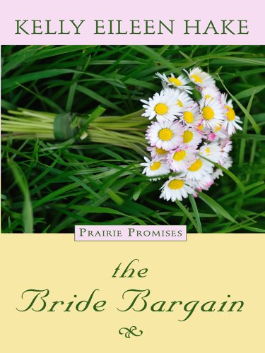 The Bride Bargain (Prairie Promise: Thorndike Press Large Print ...