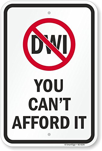 SmartSign by Lyle K2-0226-AL-18x24"DWI Prohibited, You Can't Afford It ...