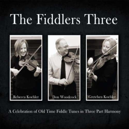 The Fiddlers Three : Gretchen Koehler, Don Woodcock, Rebecca Koehler ...