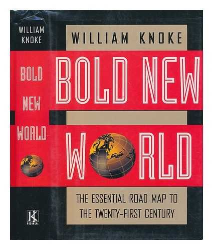 Bold New World: The Essential Guide to Surviving and Prospering in the ...