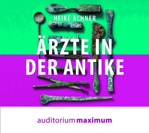 Ärzte in der Antike : Achner, Heike, Thielmann, Axel: Amazon.de: Bücher