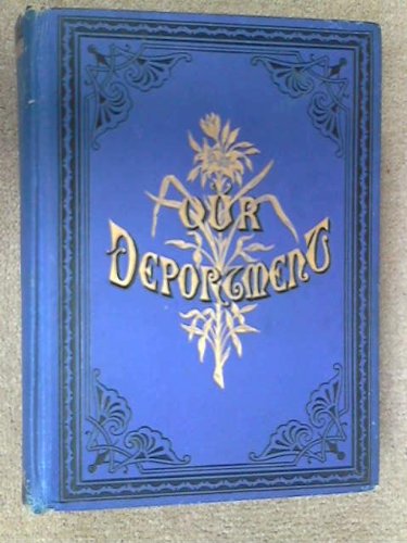 Our Deportment - Or the Manners, Conduct and Dress of the Most Refined ...