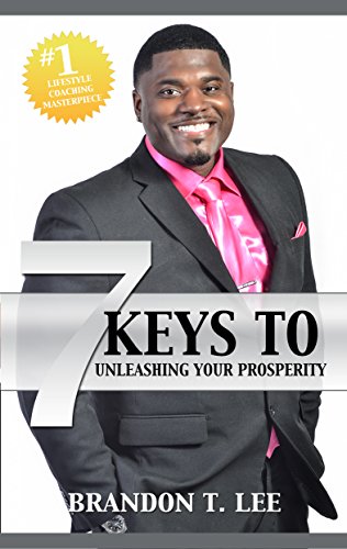7 Keys To Unleashing Your Prosperity: The Ultimate Guide To Success ...