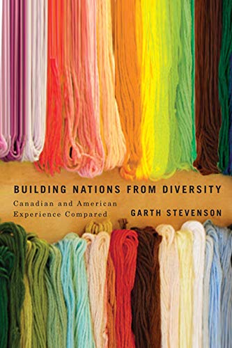 Building Nations from Diversity: Canadian and American Experience ...