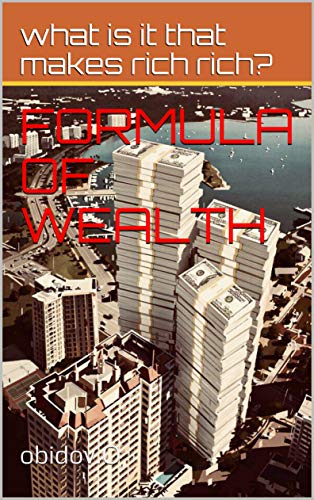 Amazon.com: Formula Of Wealth: what is it that makes rich rich? eBook ...