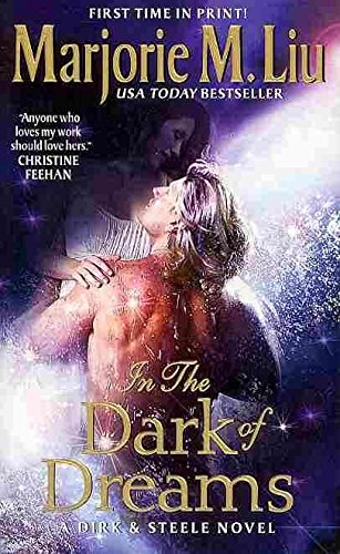 In the Dark of Dreams (A Dirk & Steele Novel): Liu, Marjorie M ...