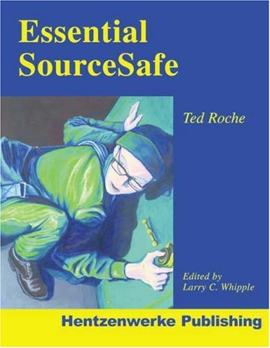 Essential SourceSafe: 9781930919051: Computer Science Books @ Amazon.com
