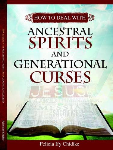 Buy How to Deal with Ancestral Spirits and Generational Curses Book ...