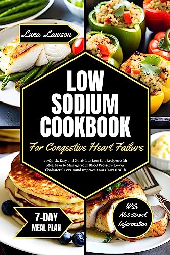 Amazon.com: LOW SODIUM COOKBOOK FOR CONGESTIVE HEART FAILURE: 30 Quick ...