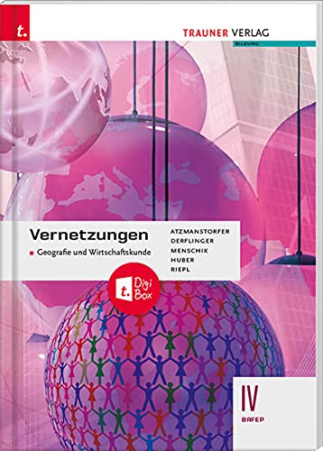 Vernetzungen - Geografie und Wirtschaftskunde IV BAFEP + TRAUNER ...
