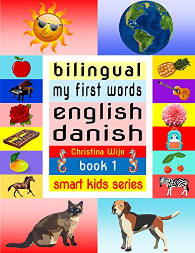 My First English Danish Words: Smart Kids Series - Bilingual English ...
