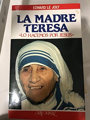 La Madre Teresa (Arcaduz) (Spanish Edition): Le Joly, Edward, Esteban ...