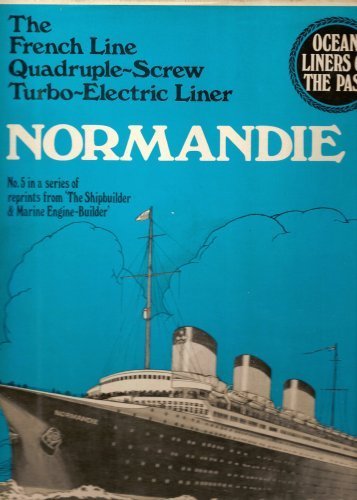 The French Line Quadruple-Screw Turbo-Electric Liner Normandie: Hood, A ...