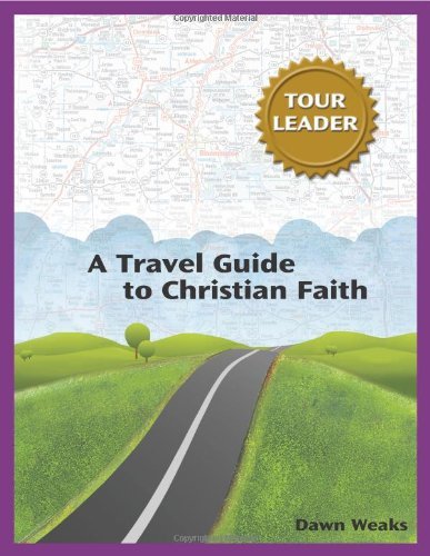 A Travel Guide to Christian Faith (Tour Leader) (Travel Guide to the ...
