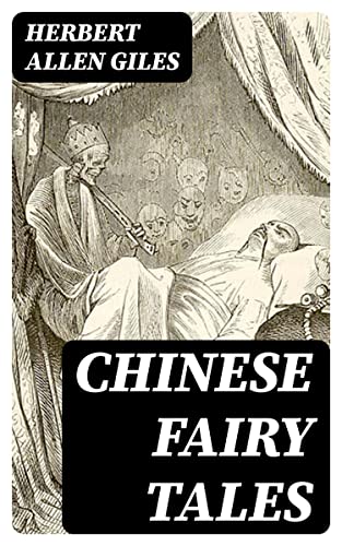 Chinese Fairy Tales - Kindle edition by Giles, Herbert Allen, Giles, Herbert Allen. Arts ...