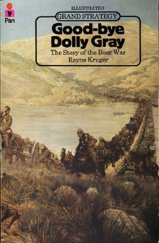 Goodbye Dolly Gray: Story of the Boer War (Grand Strategy) by Kruger ...
